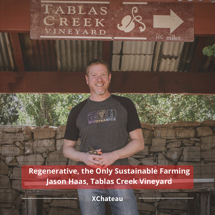 XChateau Podcast: Regenerative, the Only Sustainable… | Tablas Creek